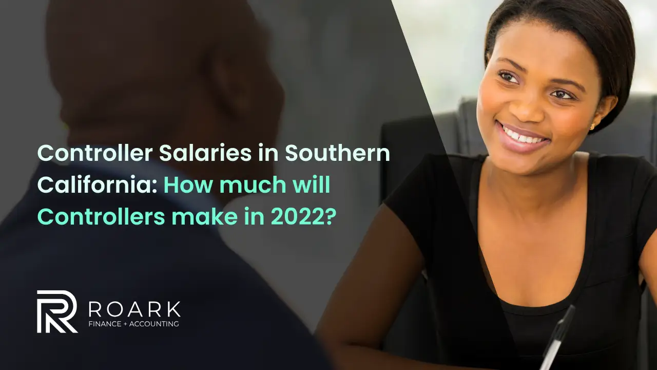 Controller Salaries in Southern California: How much will Controllers make in 2022?